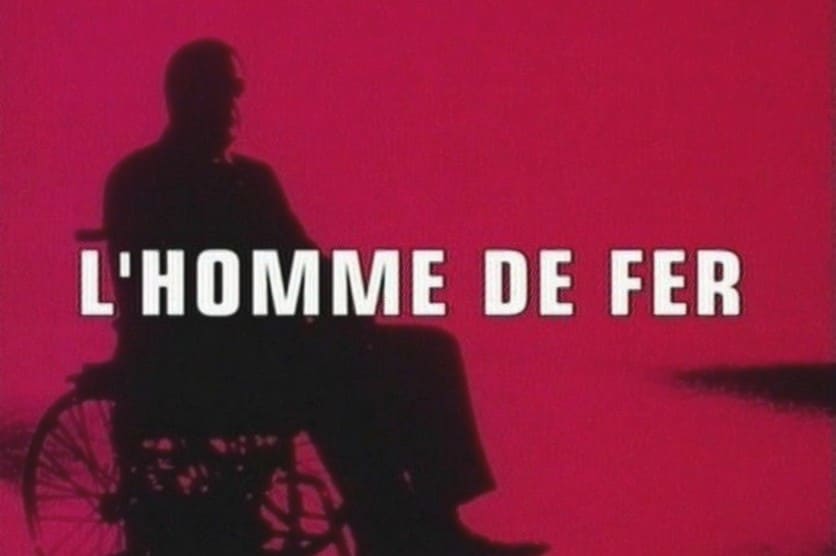 L'homme de fer, la série : Saison 1 - Le Magazine des Séries